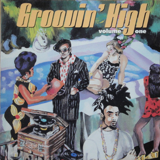 GROOVIN' HIGH - VOLUME ONE – T.E.Q レコードショップ